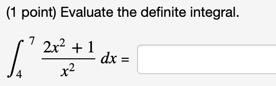 Solved (1 point) Evaluate the definite integral. | Chegg.com