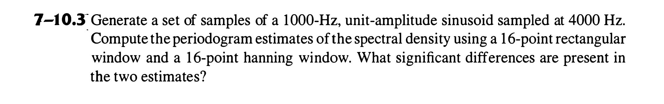 Solved −10.3 Generate a set of samples of a 1000−Hz, | Chegg.com