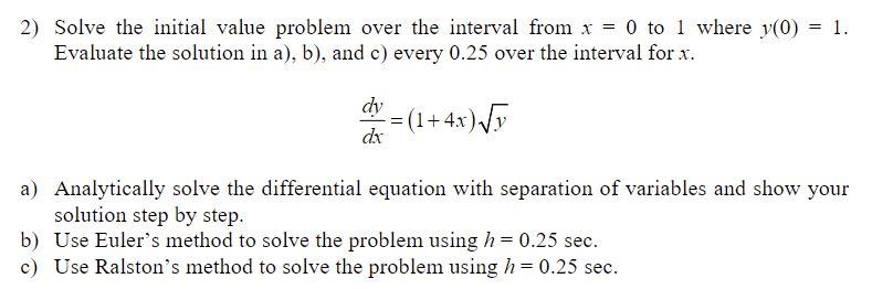 Solved 2) Solve the initial value problem over the interval | Chegg.com