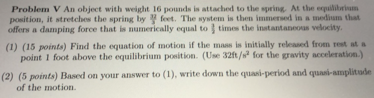 Solved Problem V An object with weight 16 pounds is attached | Chegg.com