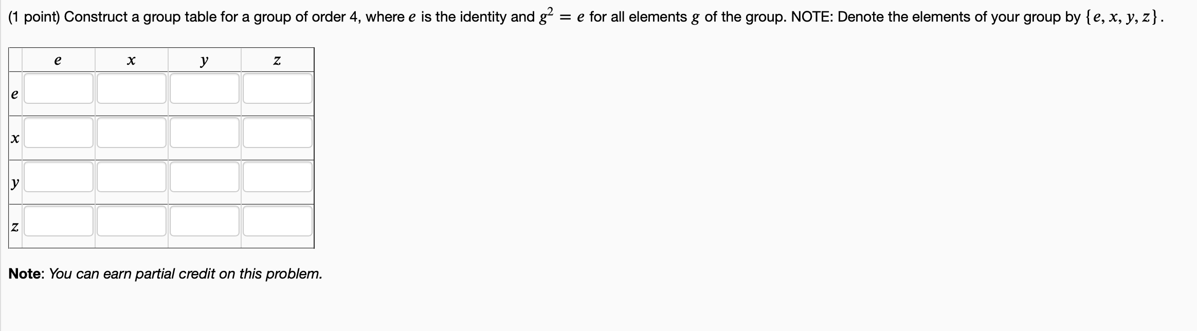 Solved (1 point) Construct a group table for a group of | Chegg.com