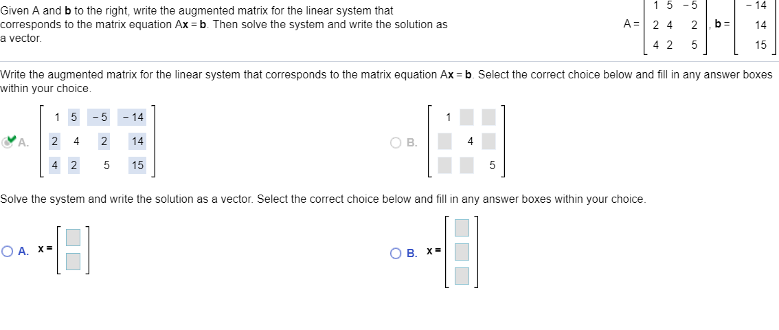 Solved 1 5 -5 - 14 Given A and b to the right, write the | Chegg.com