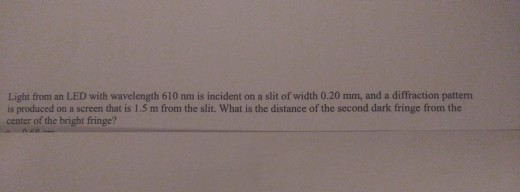 Solved Light from an LED with wavelength 610 nm is incident | Chegg.com