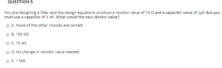 Solved QUESTION 5 You are designing a filter and the design | Chegg.com