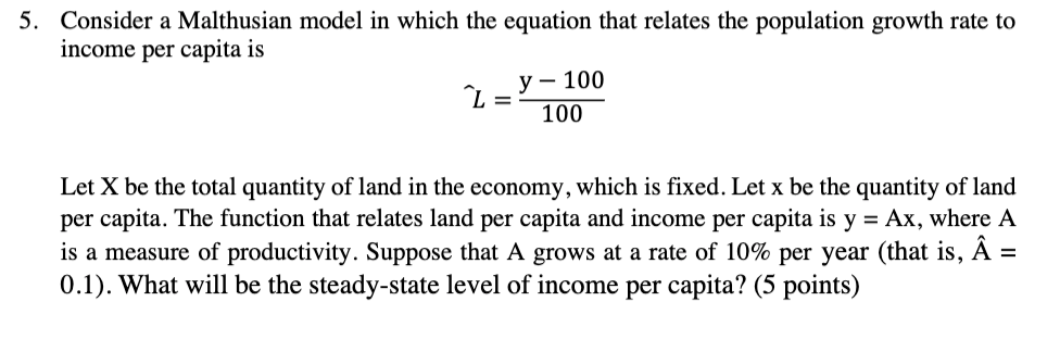Solved 5. Consider a Malthusian model in which the equation | Chegg.com
