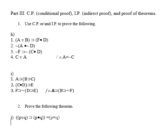 Solved Part III: C.P. (conditional proof). IP. (indirect | Chegg.com