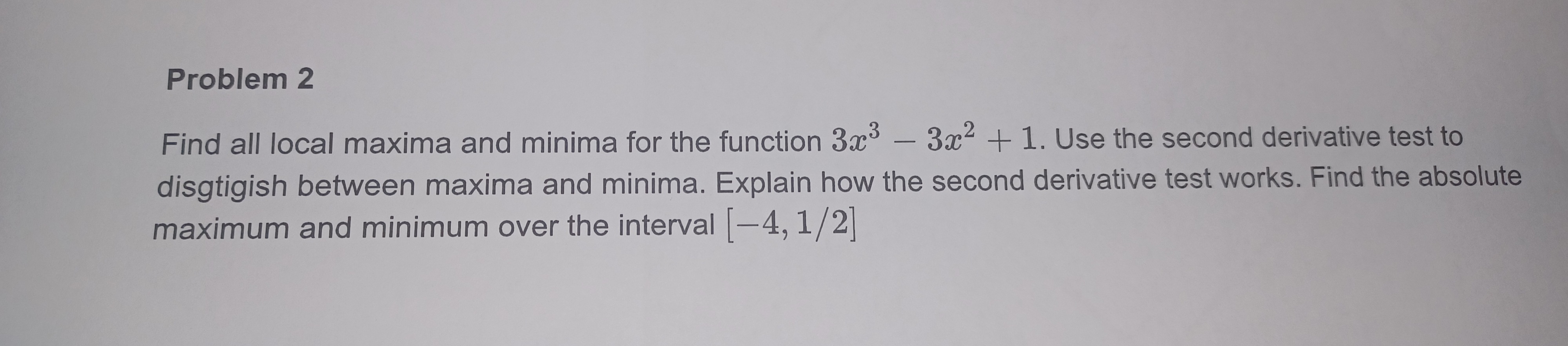 Solved Find all local maxima and minima for the function | Chegg.com