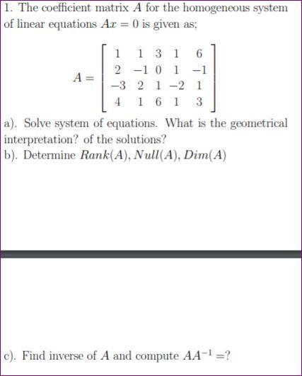 Solved 1. The coefficient matrix A for the homogeneous | Chegg.com