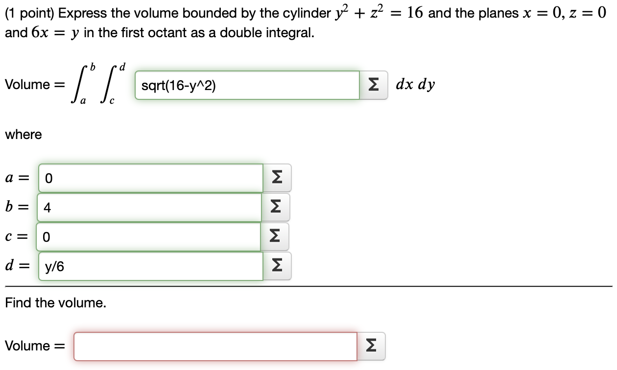 Solved ( 1 point) Express the volume bounded by the cylinder | Chegg.com