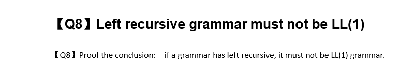 Solved [Q8] Left recursive grammar must not be LL(1) [Q8】 | Chegg.com