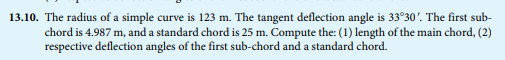 Solved 13.10. The radius of a simple curve is 123 m. The | Chegg.com