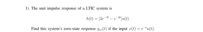 Solved 1 The unit impulse response of a LTIC system is Find | Chegg.com