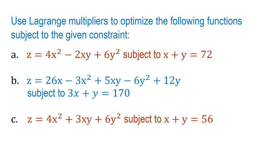 Solved Use Lagrange multipliers to optimize the following | Chegg.com