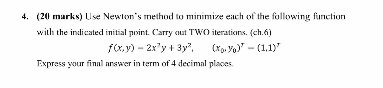Solved (20 marks) Use Newton's method to minimize each of | Chegg.com