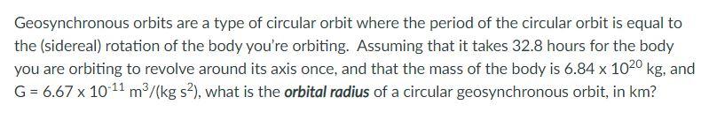 Solved Geosynchronous orbits are a type of circular orbit | Chegg.com
