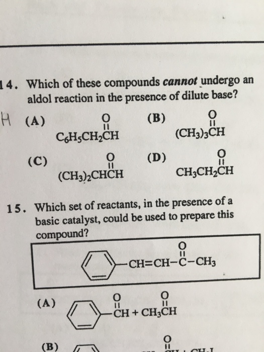 Solved 14. Which of these compounds cannot undergo an aldol | Chegg.com