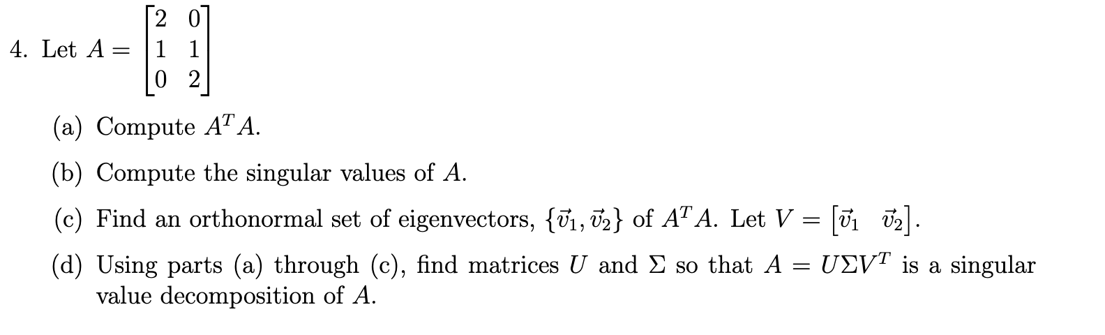 Solved Let A=⎣⎡210012⎦⎤ (a) Compute ATA. (b) Compute the | Chegg.com