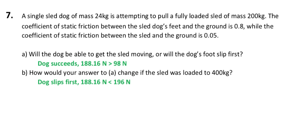 Solved 7. A single sled dog of mass 24kg is attempting to | Chegg.com