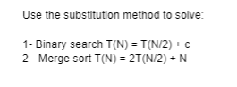 Solved Use the substitution method to solve: 1- Binary | Chegg.com