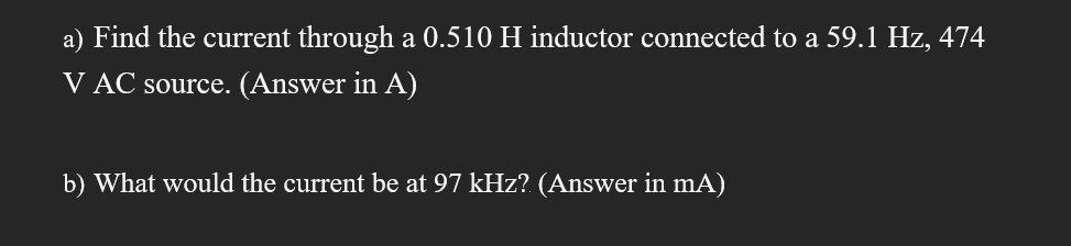 Solved a) Find the current through a 0.510H inductor | Chegg.com