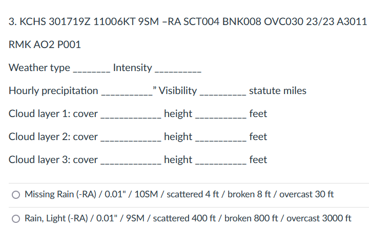 Solved 3. KCHS 301719 11006KT 9SM -RA SCT004 BNK008 OVC030 | Chegg.com