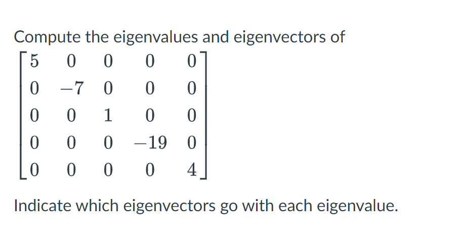 Solved Compute the eigenvalues and eigenvectors of | Chegg.com