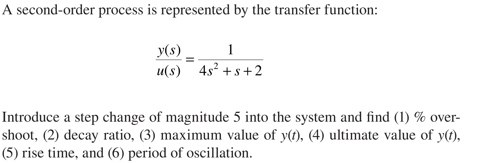 Solved A second-order process is represented by the transfer | Chegg.com