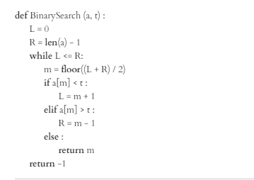 Solved def Binary Search (а, t): L=0 R = len(a) - 1 while L | Chegg.com