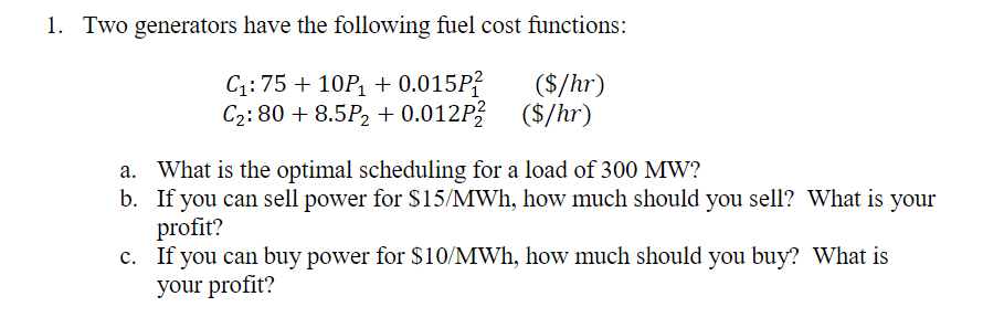 Solved 1. Two generators have the following fuel cost | Chegg.com