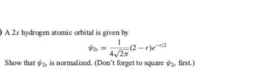Solved A 2s hydrogen atomic orbital is given by -r/2 show | Chegg.com