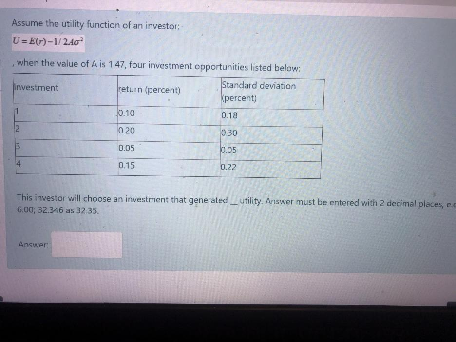 Solved Assume the utility function of an investor: U= | Chegg.com