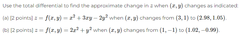 Solved Use the total differential to find the approximate | Chegg.com