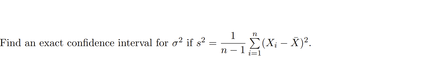 Solved 1 n Find an exact confidence interval for o2 if s2 = | Chegg.com