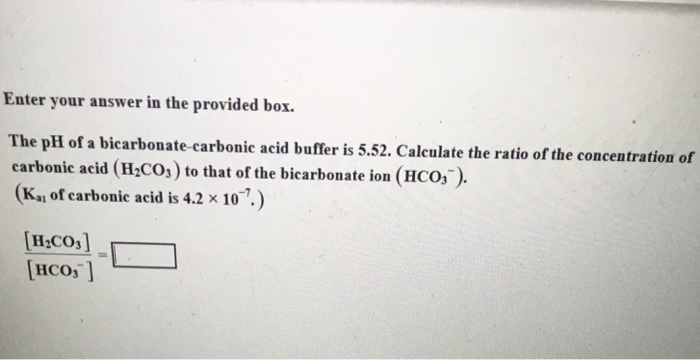 Solved Enter your answer in the provided box. The pH of a | Chegg.com