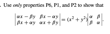 Solved - Use only properties P6, P1, and P2 to show that αχ | Chegg.com