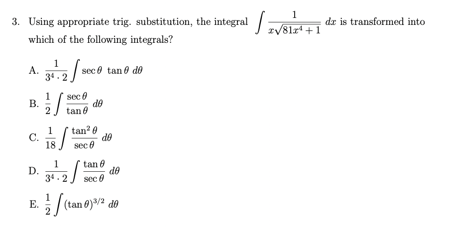 Solved 3. Using appropriate trig. substitution, the integral | Chegg.com