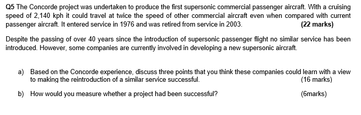 Solved Q5 The Concorde project was undertaken to produce the | Chegg.com