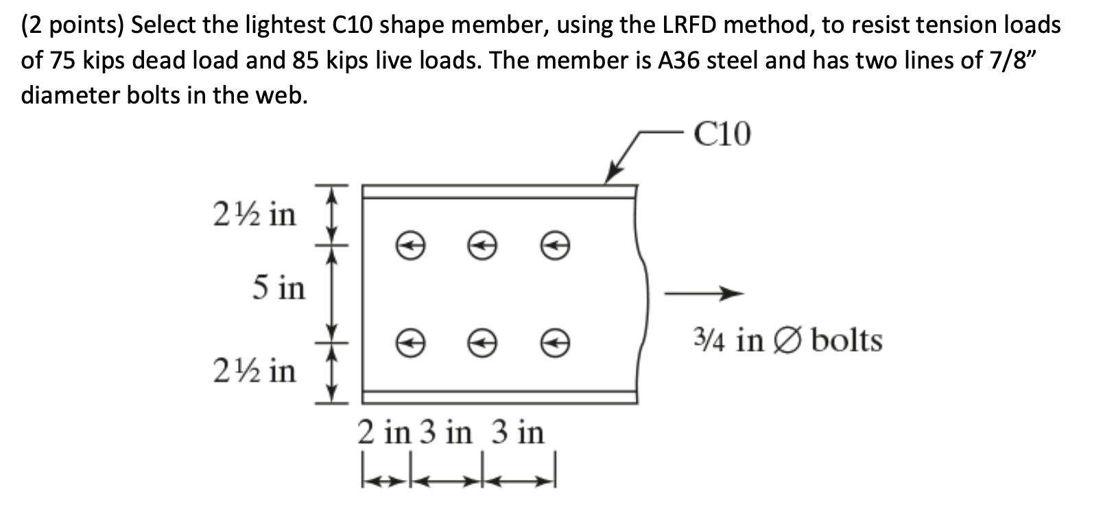 Solved (2 points) Select the lightest C10 shape member, | Chegg.com
