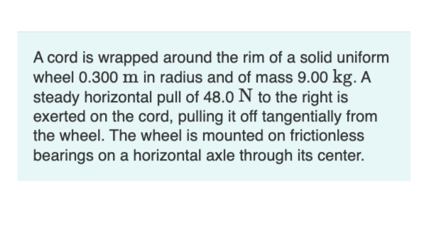 Solved A cord is wrapped around the rim of a solid uniform | Chegg.com