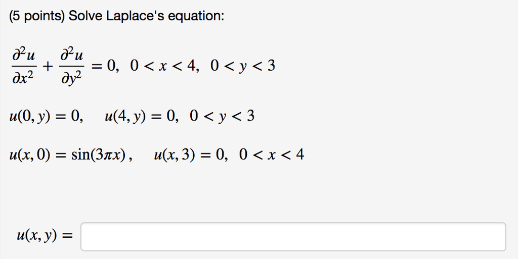 Solved (5 points) Solve Laplace's equation: 2 lu lu ,2 u(0, | Chegg.com Solved (5 points) Solve Laplace's equation: 2 lu lu ,2 u(0, | Chegg.com