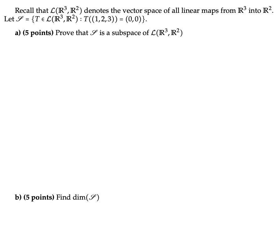 Solved Recall that L(R3,R2) denotes the vector space of all | Chegg.com