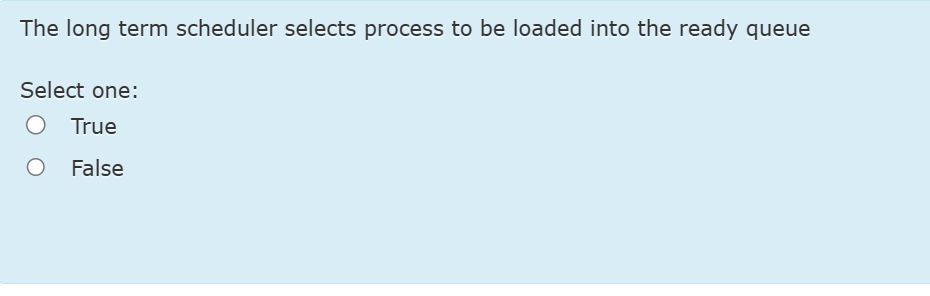 Solved The long term scheduler selects process to be loaded | Chegg.com