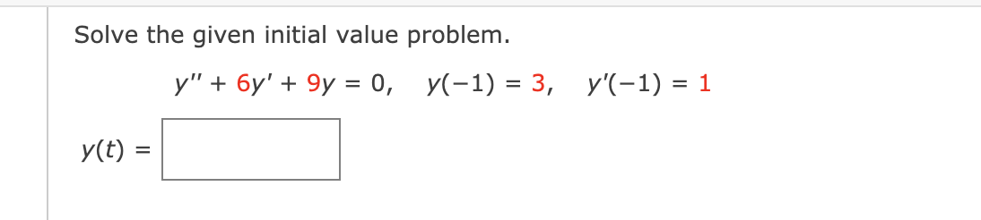 Solved Solve the given initial value problem. y" + 6y' + 9y | Chegg.com