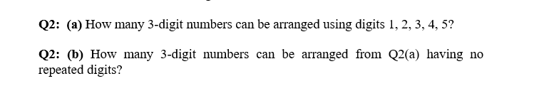 Solved Q2: (a) How many 3-digit numbers can be arranged | Chegg.com