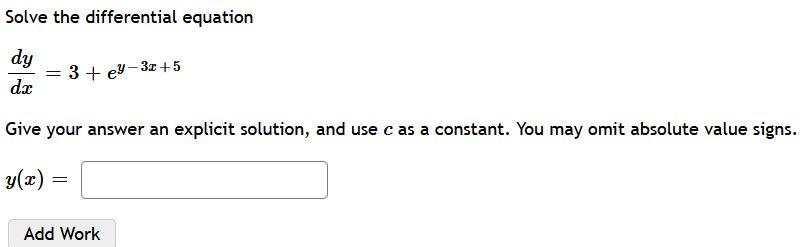 Solved Solve the differential equation dxdy=3+ey−3x+5 Give | Chegg.com