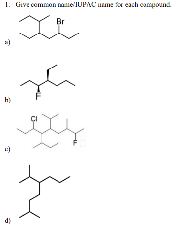 Solved 1. Give common name/IUPAC name for each compound. Br | Chegg.com