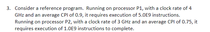Solved 3. Consider a reference program. Running on processor | Chegg.com