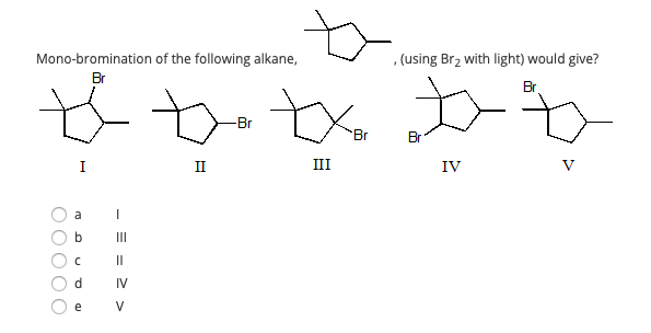 Solved Mono Bromination Of The Following Alkane Using Brz