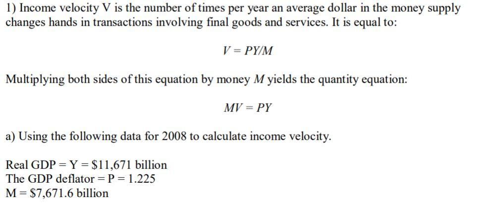Solved 1) Income velocity V is the number of times per year | Chegg.com