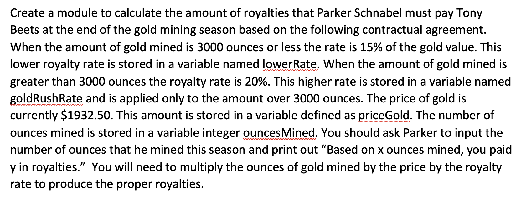 Solved Create a module to calculate the amount of royalties | Chegg.com